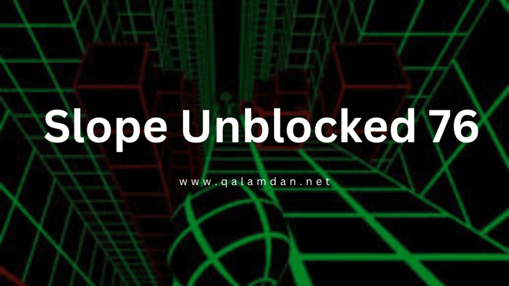 Slope Unblocked 76: Play Slope Games Free Online 2023